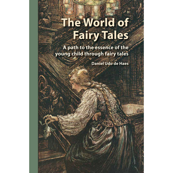 The World of Fairy Tales: A path to the essence of the young child thr ...
