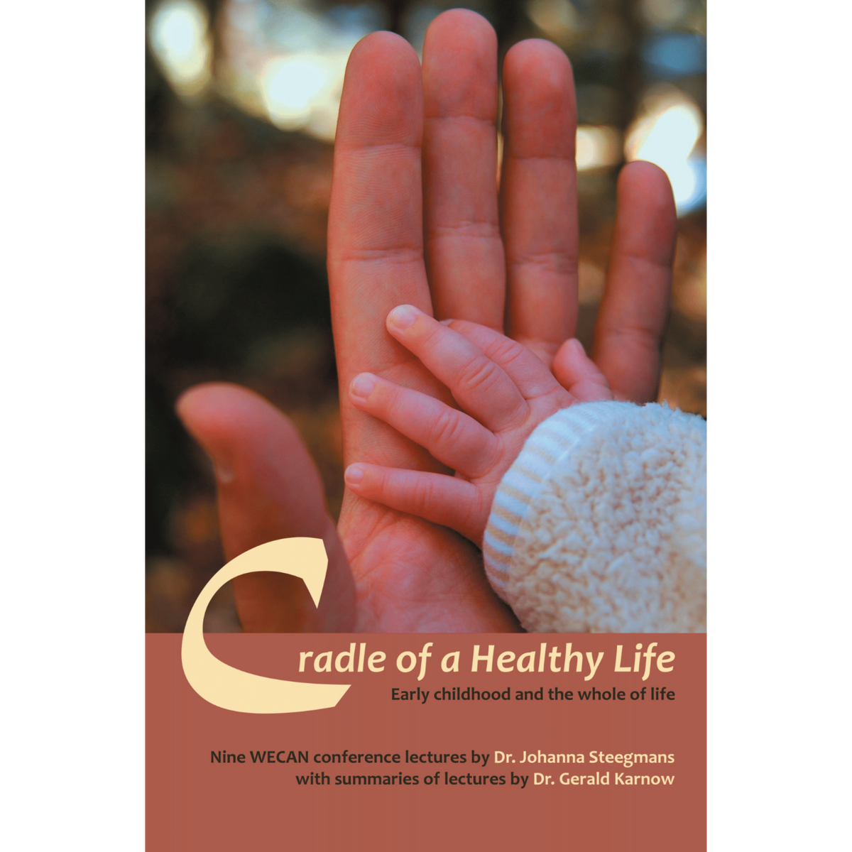 Cradle of a Healthy Life – Waldorf Early Childhood Association of North ...